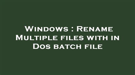 Windows Rename Multiple Files With In Dos Batch File Youtube