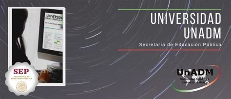 Universidad UnADM Tu Alternativa Para Estudiar Una Carrera Gratis En