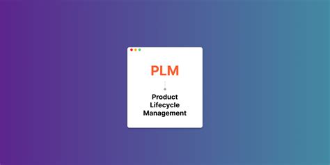 Product Lifecycle Management Plm The Beginners Guide Dev Community