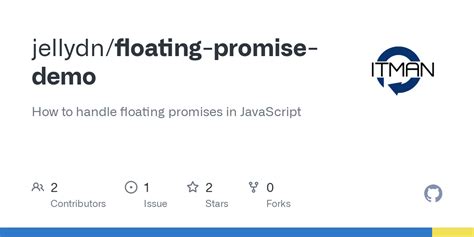 Github Jellydnfloating Promise Demo How To Handle Floating Promises