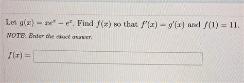 Solved Let G X Xexex Find F X So That F X G X And Chegg Com