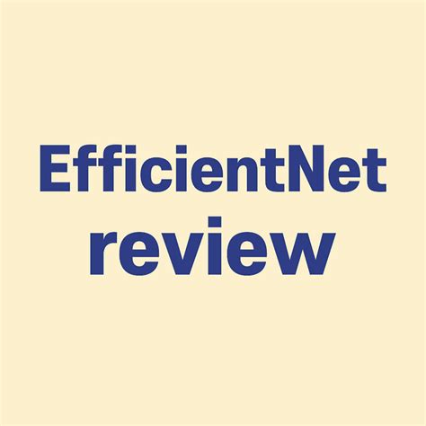 Efficientnet Review Rethinking Model Scaling For Convolutional Neural