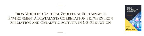 Iron Modified Natural Zeolite As Sustainable Environmental Catalysts Correlation Between Iron