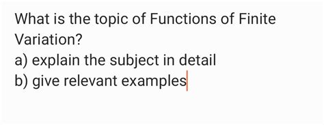 Solved What Is The Topic Of Functions Of Finite Variation
