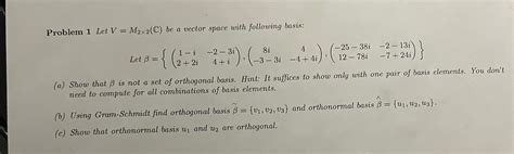 Problem 1 Let V M22 C Be A Vector Space With Chegg
