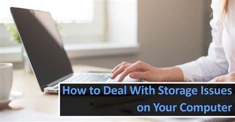 How To Deal With Storage Issues On Your Computer