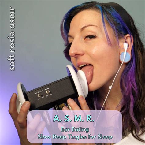 A. S. M. R. Ear Eating Slow Deep Tingles for Sleep, Soft Rosie ASMR - Qobuz