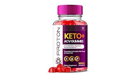 Proton Keto Acv Gummies Is It Legit Price Ingredients Side Effects