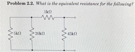 Solved Problem What Is The Equivalent Resistance For Chegg