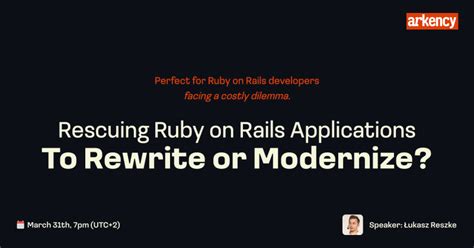 rescuing ruby on rails applications to rewrite or modernize Łukasz