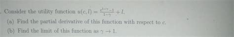Consider The Utility Function U C L C 1 γ 1 1 γ L A Find The