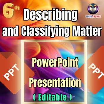 Describing And Classifying Matter PowerPoint Presentation Editable Science G