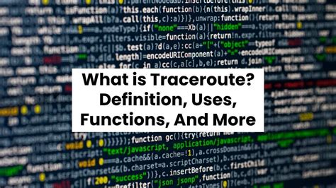 What Is Traceroute Definition Uses Functions And More
