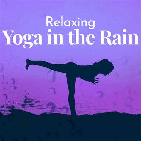 Relaxing Yoga In The Rain Album By Yoga Rain Spotify