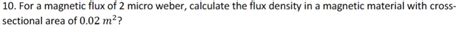 Solved For A Magnetic Flux Of 2 ﻿micro Weber Calculate The