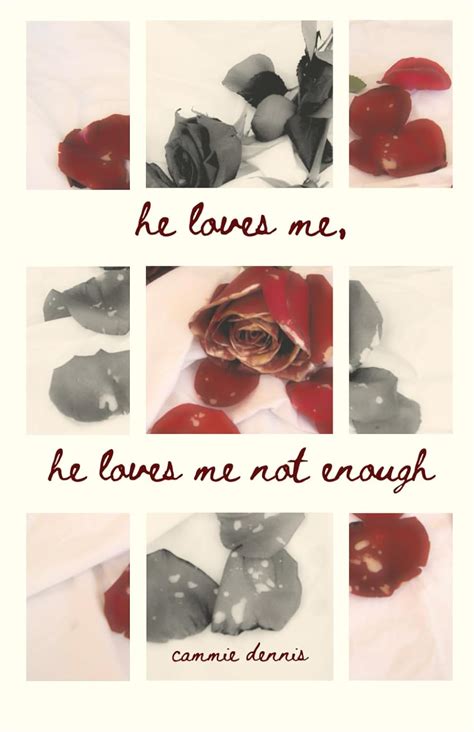 He Loves Me He Loves Me Not Enough Dennis Cammie 9798218211158