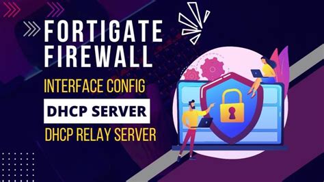 Fortigate Interface Config Dhcp Server Relay Server Cnc Core