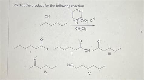 Solved Predict The Product For The Following Reaction । Ii