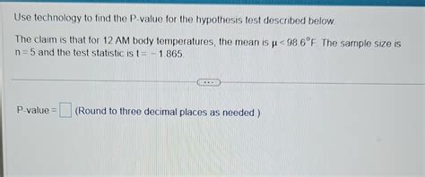 Solved Use Technology To Find The P Value For The Hypothesis