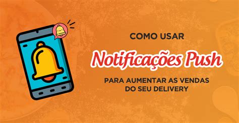 Notifica Es Push Aumente As Vendas Do Seu Delivery