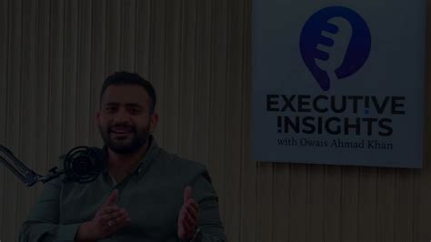 Executive Insights With Owais Ahmad Khan On Linkedin Businessnameideas Brandingtips