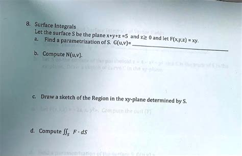 solved surface integrals let the surface s be the plane x y z 5 find