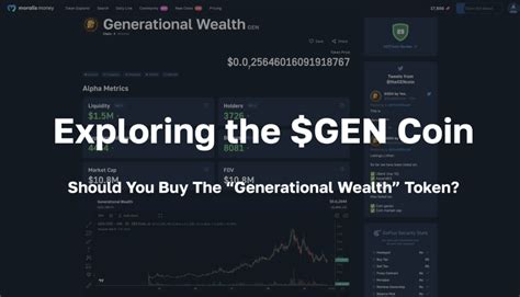 Exploring The Gen Coin Should You Buy The Generational Wealth Token