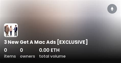 3 New Get A Mac Ads [exclusive] Collection Opensea