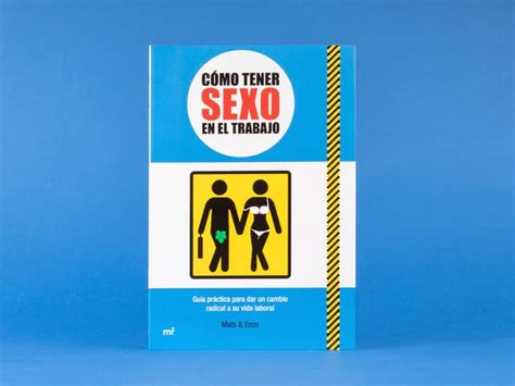 Libro C Mo Tener Sexo En El Trabajo Regalador Com