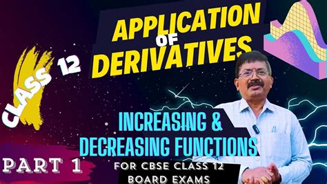 Increasing And Decreasing Functions Part 1 In Application Of Derivatives