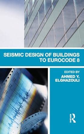 Seismic Design Of Buildings To Eurocode 8 Amazon Co Uk Elghazouli