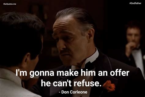 Im Gonna Make Him An Offer He Cant Refuse Memorable Quotes From Movies Tv Shows Songs
