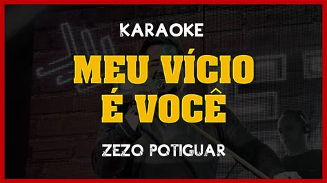 🔴 Kante Karaokê Zezo Meu Vício é Você 🎙️ Youtube