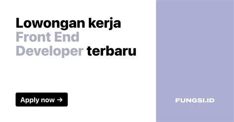 Lowongan Kerja Front End Developer Remote Juli 2025 Fungsiid