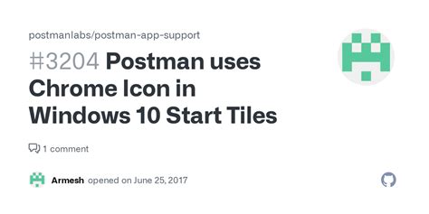 Postman Uses Chrome Icon In Windows 10 Start Tiles · Issue 3204 · Postmanlabs Postman App