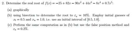 Solved Determine The Real Root Of Fx 25 82x 90x2