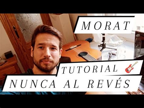 NUNCA AL REVÉS MORAT TUTORIAL GUITARRA ACORDES FÁCIL COMO TOCAR NUNCA AL REVÉS MORAT GUITARRA