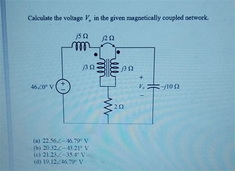 Solved Calculate The Voltage Vo In The Given Magnetically Chegg