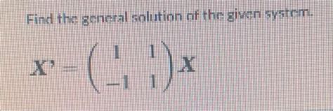 Solved Find The General Solution Of The Given System 1