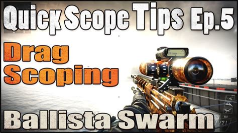 Quick Scope Tips BO2 How To Drag Scope Quicker Ballista Swarm K9