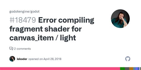 Error Compiling Fragment Shader For Canvasitem Light · Issue 18479 · Godotenginegodot · Github