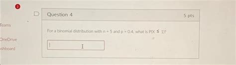 solved for a binomial distribution with n 5 and p 0 4 what