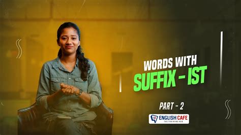 Words With Suffix Ist Part 2 English Cafe Youtube