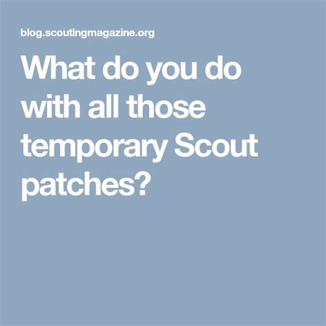 What Do You Do With All Those Temporary Scout Patches Patches Scout
