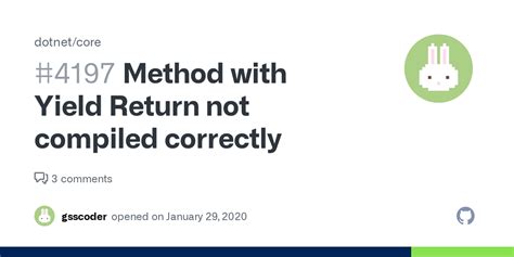 Method With Yield Return Not Compiled Correctly · Issue 4197 · Dotnet
