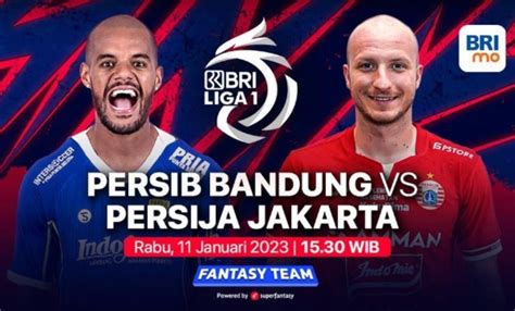 Live Streaming Vidio Persib Bandung Vs Persija Jakarta Di Bri Liga 1