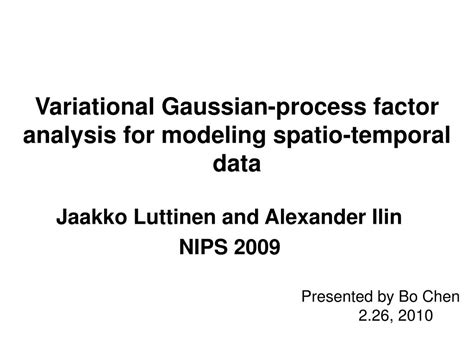 Ppt Variational Gaussian Process Factor Analysis For Modeling Spatio