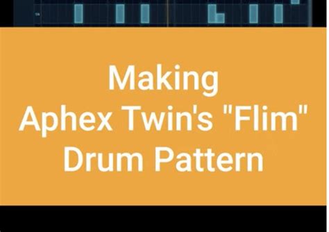 Crafting The Aphex Twin Flim Drum Pattern A Step By Step Guide Audible Genius