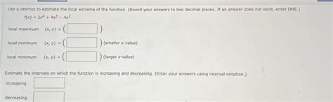solved use a desmos to estimate the local extrema of the