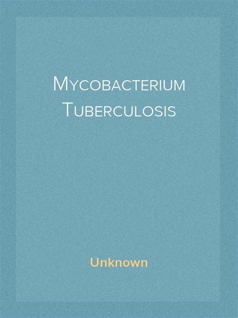 Mycobacterium Tuberculosis Mycobacterium Bovis Mycobacterium Africanum